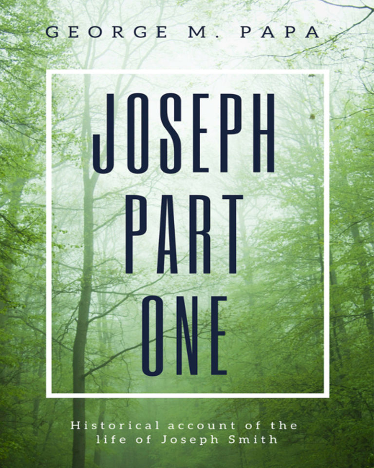 Joseph Part One: Historical Account of the Life of Joseph Smith by ...